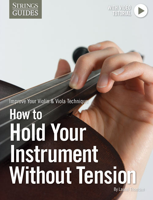 Improve Your Violin & Viola Technique: How to Hold Your Instrument Wit ...