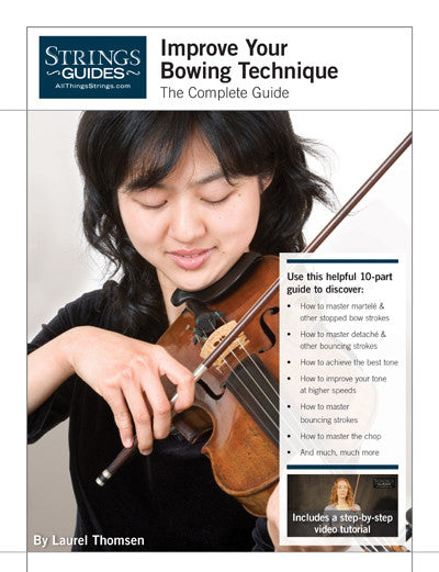 Improve Your Bowing Technique: Complete Edition – Strings Magazine